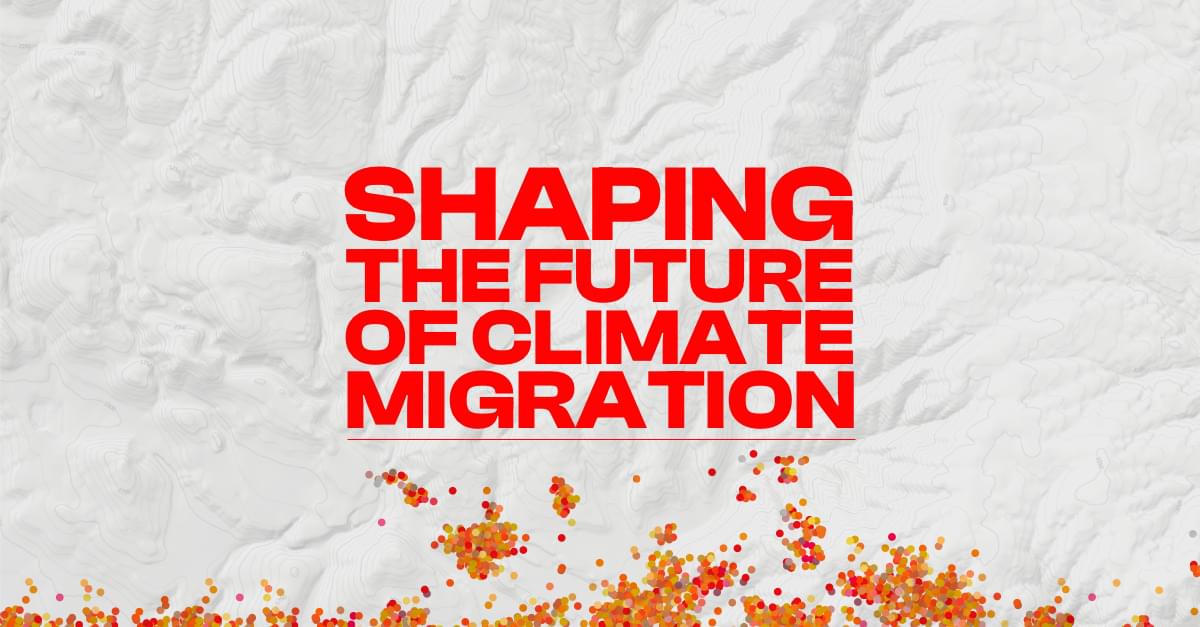 Shaping the Future of Climate Migration